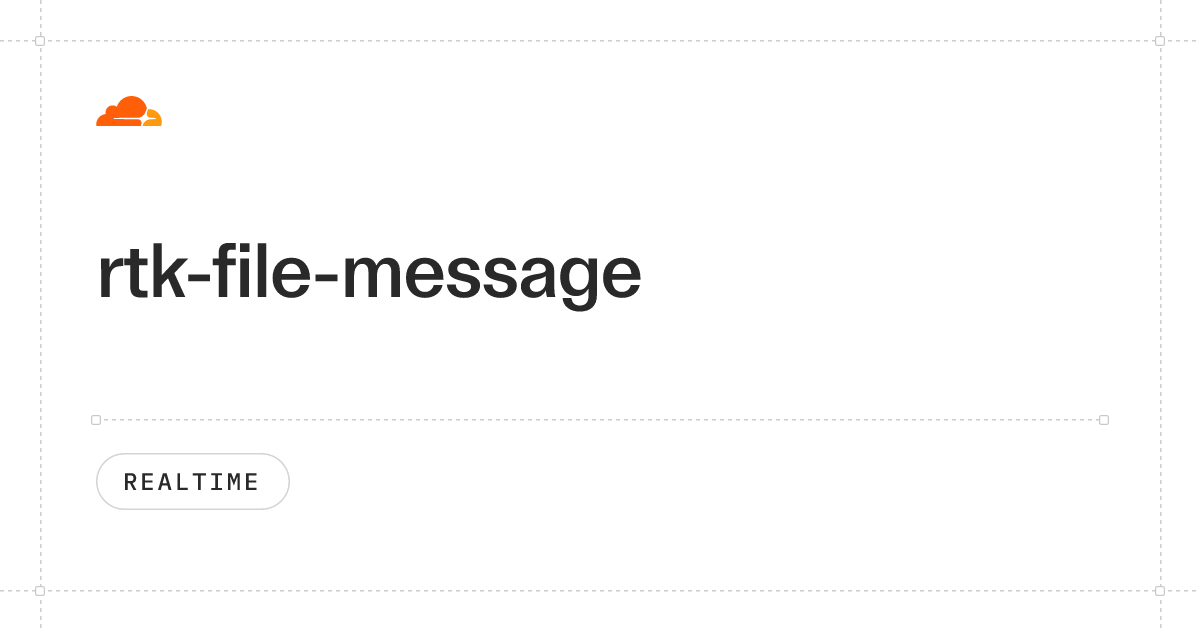 rtk-file-message · Cloudflare Realtime docs