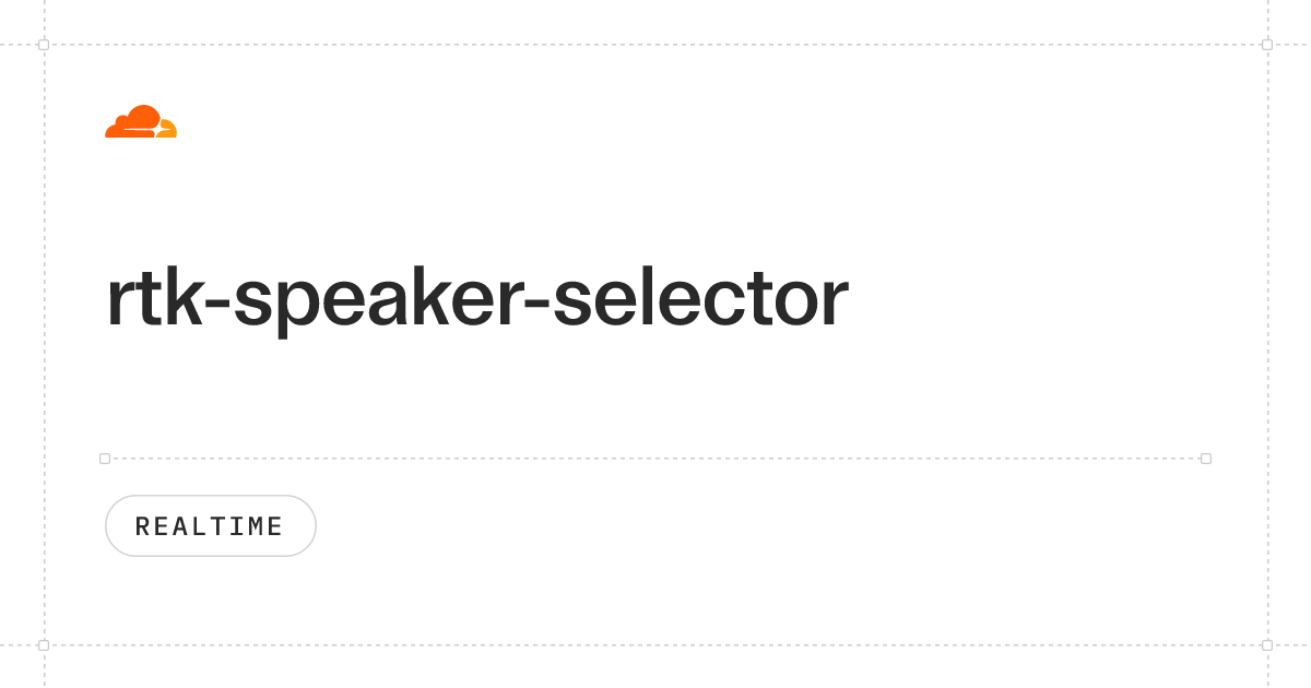 rtk-speaker-selector · Cloudflare Realtime docs