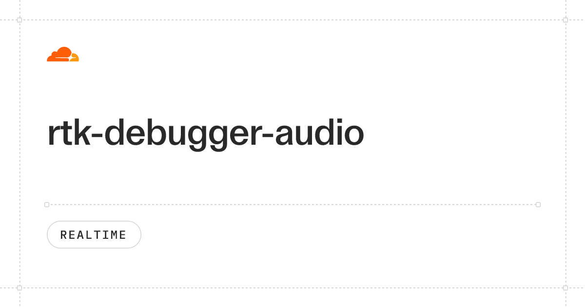 rtk-debugger-audio · Cloudflare Realtime docs