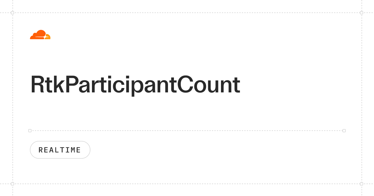 RtkParticipantCount · Cloudflare Realtime docs
